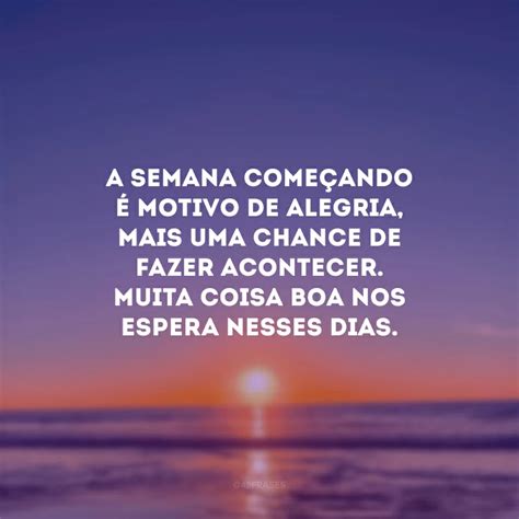 Frases De Come O De Semana Que Te Enchem De Nimo E Alegria