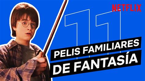 11 PELÍCULAS FANTÁSTICAS para ver EN FAMILIA Netflix España YouTube