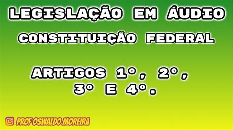 Constituição Federal em áudio Atualizada 2021 Arts 1 2 3 e 4