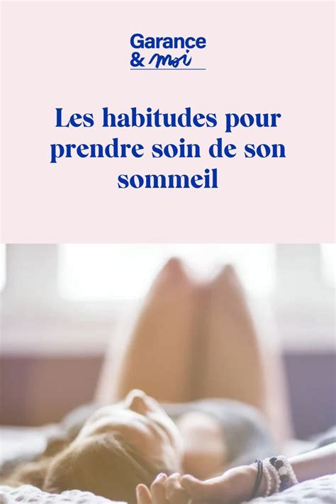 Les Habitudes Pour Prendre Soin De Son Sommeil Artofit