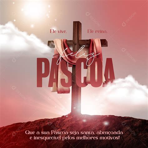 Feliz Páscoa Ele vive Ele Reina Semana Santa Social Media PSD Editável
