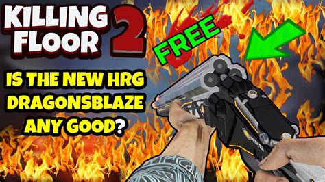 Killing Floor Is The New Free Hrg Dragonsblaze Any Good Wait