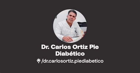 Dr Carlos Ortiz Pie Diabético dr carlosortiz piediabetico Official