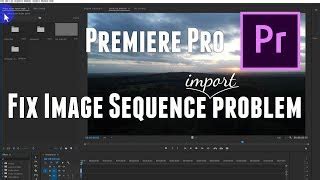 How To Import An Image Sequence Into Premiere Pro With Doovi