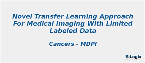 Transfer Learning For Medical Imaging With Labeled Data S Logix