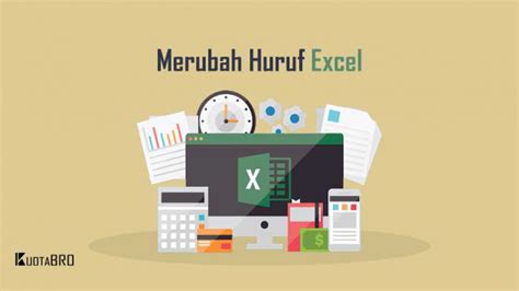 Cara Merubah Huruf Kecil Menjadi Huruf Besar Di Excel Kuotabro