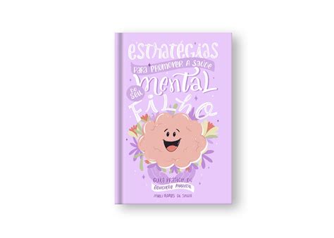 Estrat Gias Para Promover A Sa De Mental Do Seu Filho Um Guia Pr Tico