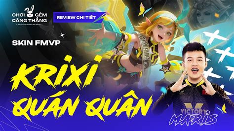 Review Skin Fmvp Krixi Qu N Qu N C A Vgm Maris Ch I G M C Ng Th Ng