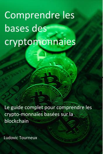 Comprendre Les Bases Des Cryptomonnaies EBook By Ludovic Tourneux