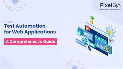 Test Automation For Web Applications A Comprehensive Guide