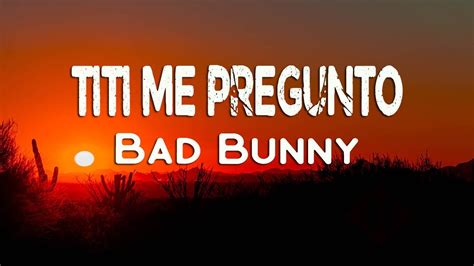 Bad Bunny Tit Me Pregunt Letra Lyrics Youtube