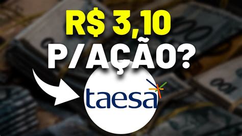 Novas Informa Es Sobre Os Dividendos Da Taesa Vale A Pena Taee