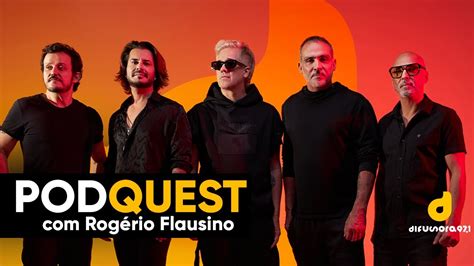 PODQUEST Rogério Flausino do Jota Quest YouTube