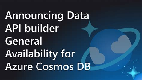 announcing data api builder general availability for azure cosmos db azure cosmos db blog