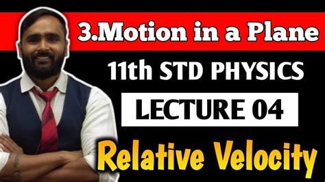 11th physics 3 motion in a plane lecture 04 relative velocity pradeep giri sir youtube