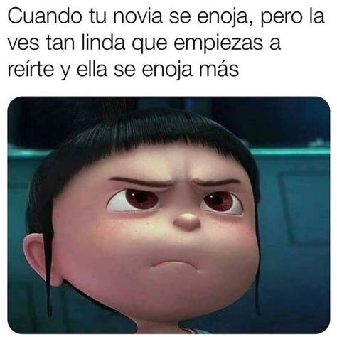 Cuando tú novia se enoja pero la ves tan linda que empiezas a reírte y