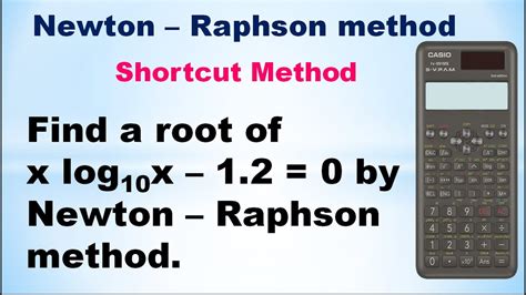 snm ma3251 unit 3 newton s raphson method find a root of x log10x 1 2 0 using calculator