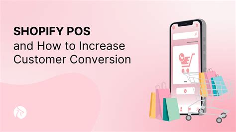How To Increase Customer Conversion With Shopify Pos