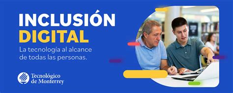 Inclusión digital Tecnológico de Monterrey