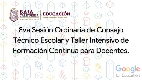 8va Sesión Ordinaria del CTE y Taller Intensivo de Formación Continua