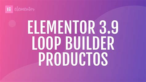 Elementor Loop Builder De Productos Guardar Widget Por Defecto