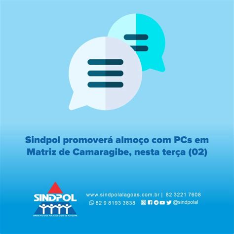 Sindpol Alagoas Sindpol promoverá almoço PCs da região de Matriz