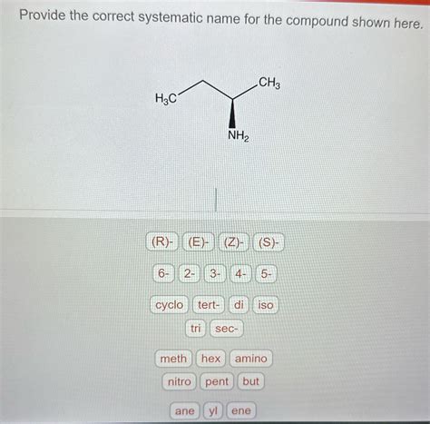 Solved Provide The Correct Systematic Name For The Compound Shown