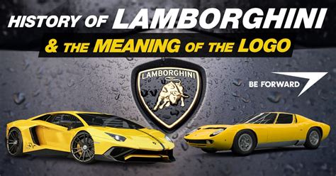 History Of Lamborghini And The Meaning Of The Logo
