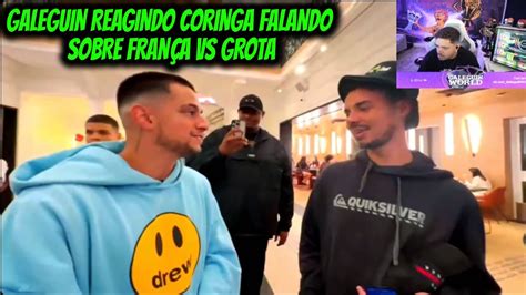 GALEGUIN REAGINDO CORINGA FALANDO SOBRE FRANÇA VS GROTA YouTube