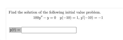 solved find the solution of the following initial value