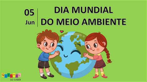 Dia Mundial Do Meio Ambiente Educa O Infantil Youtube