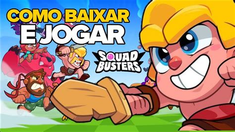 COMO BAIXAR O SQUAD BUSTERS NO ANDROID O NOVO JOGO DA SUPERCELL YouTube