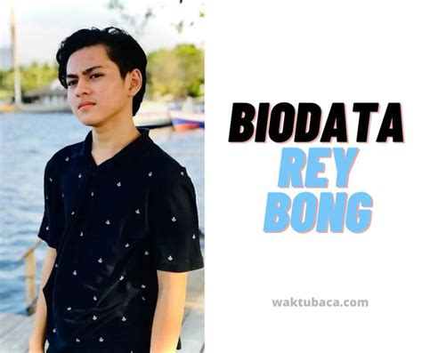 Biodata Rey Bong Pacar Agama Keluarga Fakta Dan Karir