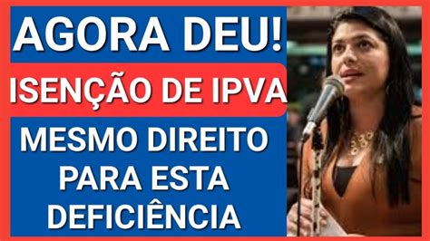 NOTÍCIA DE ÚLTIMA HORA ISENÇÃO DE IPVA P ESTA DEFICIÊNCIA YouTube