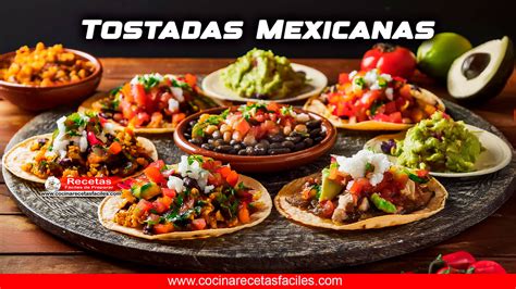 Recetas de Tostadas Mexicanas Auténticas y Deliciosas