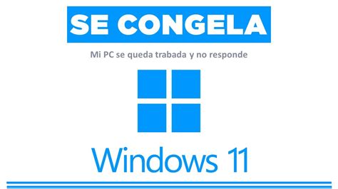Windows 11 Se CONGELA SOLUCION Windows 11 Se TRABA YouTube