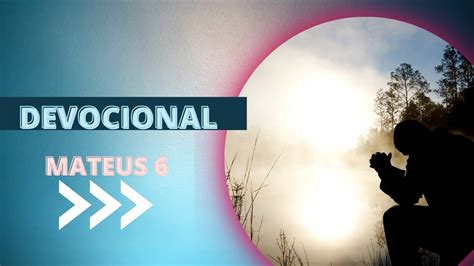 Devocional Busque Pois Em Primeiro Lugar O Reino De Deus E A Sua