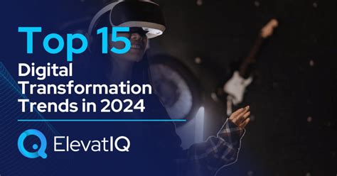 Top 15 Digital Transformation Trends In 2024