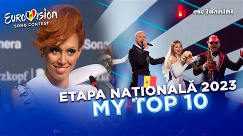 Etapa Nationala 2023 My Top 10 FINAL Moldova Eurovision 2023