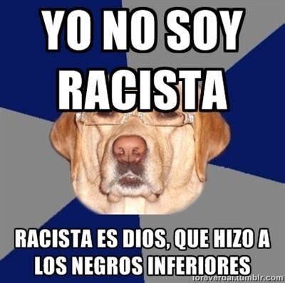 No soy racista Humor en español Memes de animales Memes