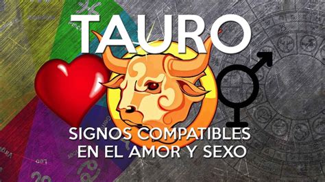Compatibles Tauro en el Amor y Sexo Cáncer Leo Virgo Libra