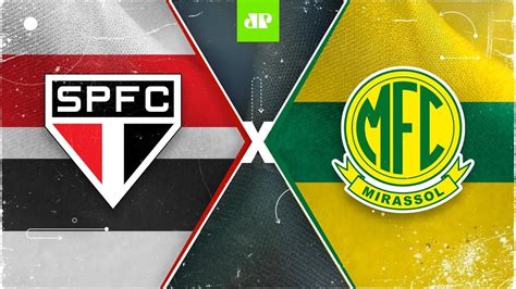 Mirassol Mirassol X Sao Paulo Veja Onde Assistir Escalacoes