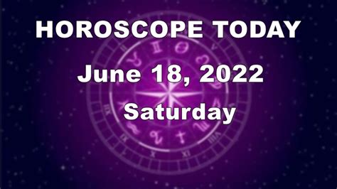HOROSCOPE TODAY Astrological Prediction For June 18 2022 Saturday