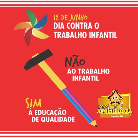 De Junho Dia Mundial Contra O Trabalho Infantil Casa Acolhedora