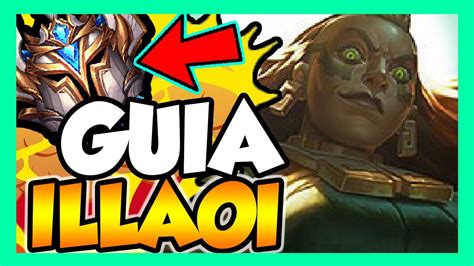 ILLAOI S10 GUÍA CÓMO JUGAR CON ILLAOI HABILIDADES RUNAS BUILD