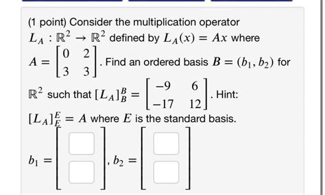 solved la r2 1 point consider the multiplication operator