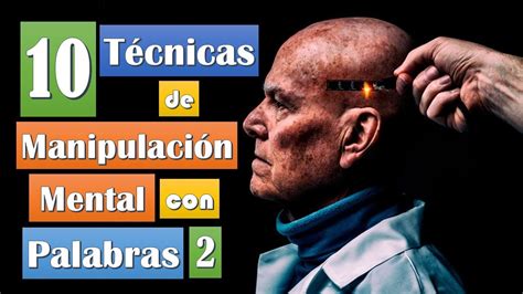 10 Técnicas de Manipulación Mental Con Palabras Parte 2 YouTube
