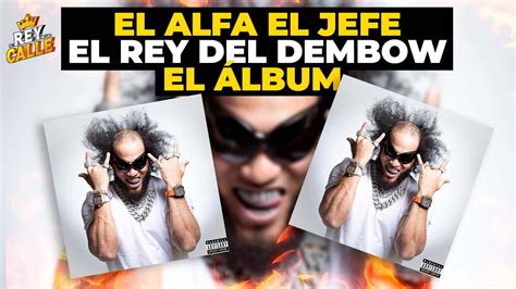 El Alfa El Jefe El Rey Del Dembow Lbum Youtube