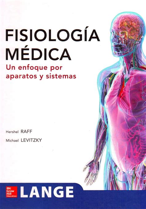Todo Sobre Medicina Fisiologia Medica Un Enfoque Por Aparatos Y