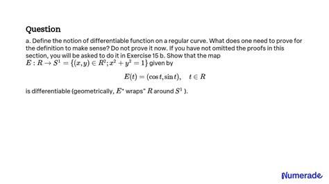 solved a define the notion of differentiable function on a regular curve what does one need to